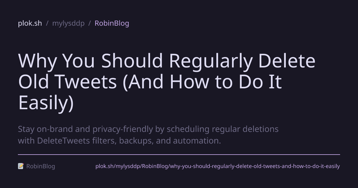 Why You Should Regularly Delete Old Tweets And How To Do It Easily ...